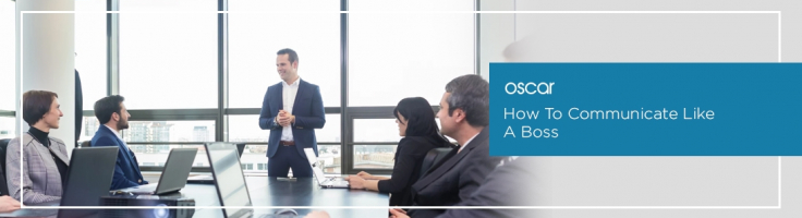 How To Communicate Like A Boss - Oscar