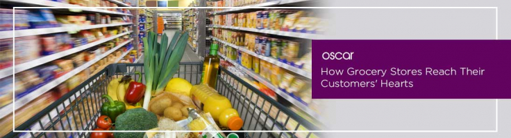 How Grocery Stores Reach Their Customers' Hearts - Oscar