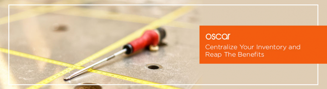 Centralize Your Inventory and Reap The Benefits - Oscar