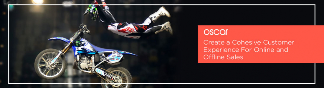 Create a Cohesive Customer Experience For Online and Offline Sales - Oscar