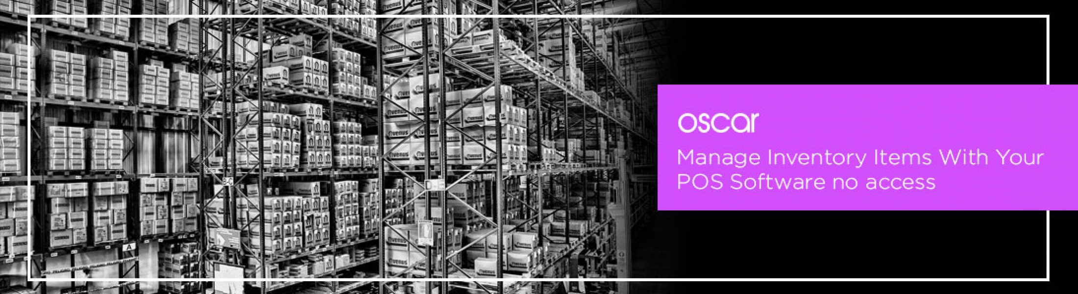 Manage Inventory Items With Your POS Software - Oscar